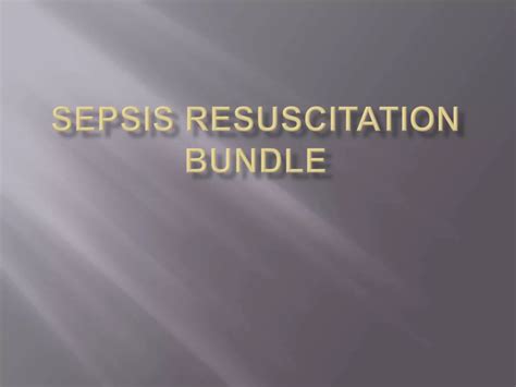 Sepsis Resuscitation Bundle Pptx First Aid Injuries