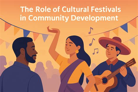 The Role Of Cultural Festivals In Community Development