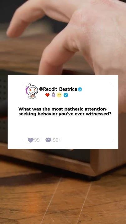 What Was The Most Pathetic Attention Seeking Behavior Youve Ever Witnessedreddit Story Youtube