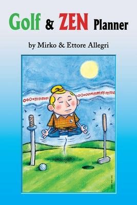 Golf And Zen Planner Daily Golf Psychology Tips And Zen Anecdote Along
