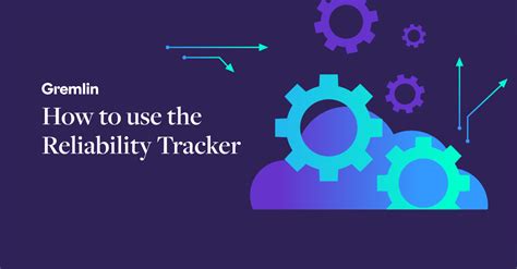 How To Use The Reliability Tracker