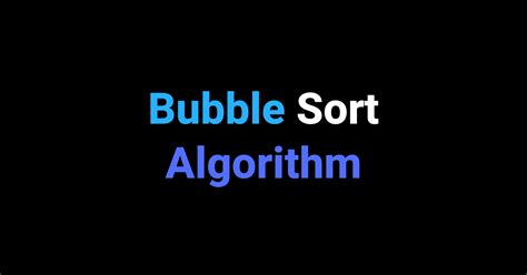 Bubble Sort Explained