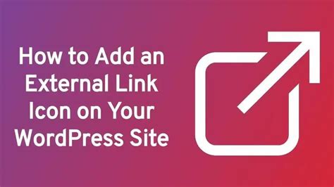 How To Add An External Link Icon On Your Wordpress Site
