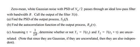 Solved Zero Mean White Gaussian Noise With PSD Of N Chegg
