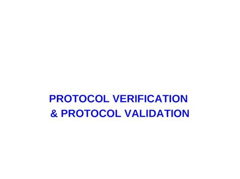 PPT PROTOCOL VERIFICATION PROTOCOL VALIDATION Protocol Verification Communication Protocols