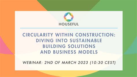 Webinar Series Circularity Within Construction Diving Into Sustainable Building Solutions And