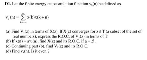 Solved D1 Let The Finite Energy Autocorrelation Function
