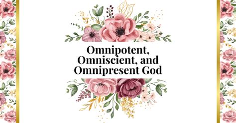 Omnipotent Omniscient And Omnipresent God
