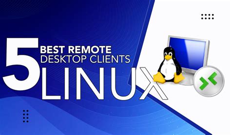 What Are The 5 Best Remote Desktop Clients For Linux Linuxways