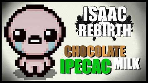Chocolate Milk Ipecac Isaac Rebirth [51] Youtube