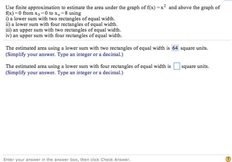 Solved Use Finite Approximation To Estimate The Area Under