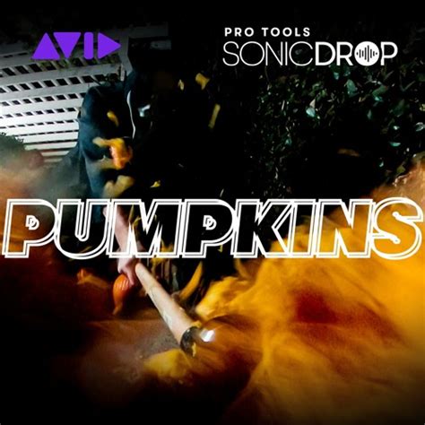 Stream Pro Tools Sonic Drop Pumpkins Audio Sample By Avid Listen Online For Free On