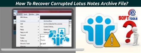 How To Recover Corrupted Lotus Notes Archive File NSF