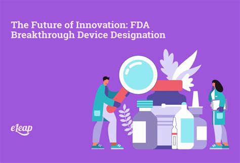 The Future Of Innovation Fda Breakthrough Device Designation Eleap®