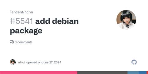 Add Debian Package Issue 5541 Tencent Ncnn GitHub