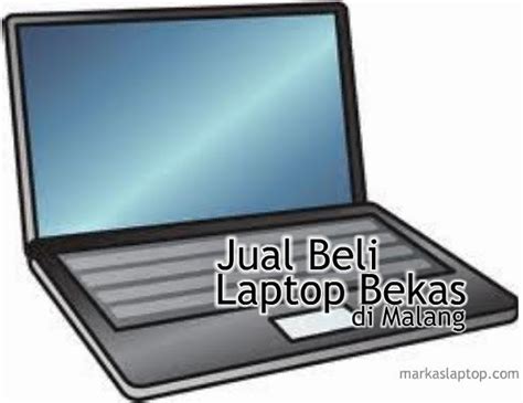 Jual Beli Laptop Di Malang Jual Beli Laptop Second Dan Kamera Bekas Di Malang