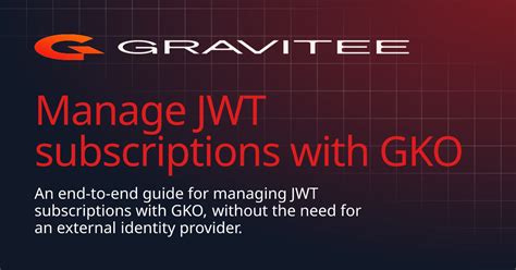Manage Jwt Subscriptions With Gko Gravitee Documentation