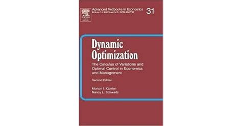 Dynamic Optimization The Calculus Of Variations And Optimal Control In Economics And Management