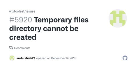 temporary files directory cannot be created · issue 5920 · wixtoolset issues · github