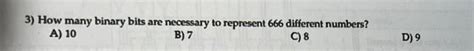 Solved 3 How Many Binary Bits Are Necessary To Represent