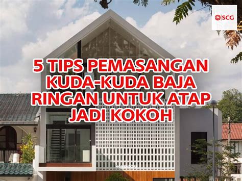 Tips Pemasangan Kuda Kuda Baja Ringan Untuk Atap Jadi Kokoh