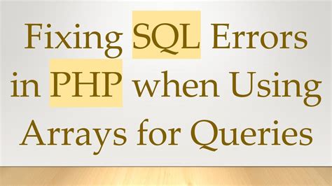Fixing Sql Errors In Php When Using Arrays For Queries Youtube