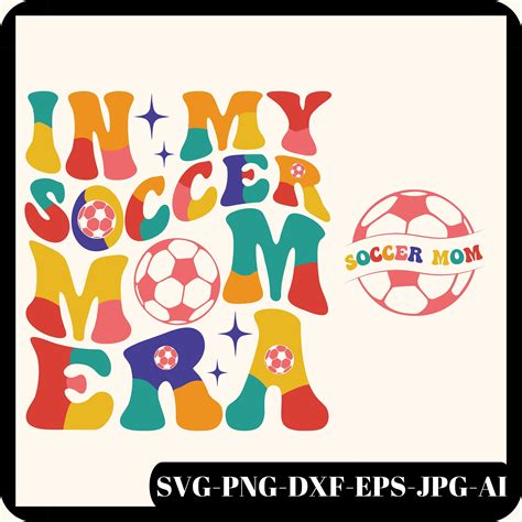 In My Soccer Mom Era Png Svg Soccer Mom Svg Sports Mom Era Etsy