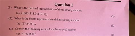 Solved Question 1 1 What Is The Decimal Representation Of