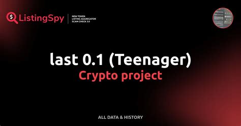Last 0 1 Teenager Crypto Project Last 0 1 Token Listings Events Analysis Listingspy