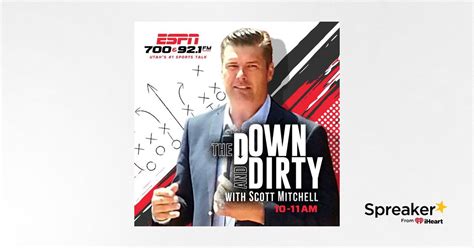 4 24 25 The Down And Dirty With Scott Mitchell Espn 700