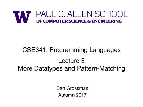 cse341 programming languages lecture 5 more datatypes and pattern