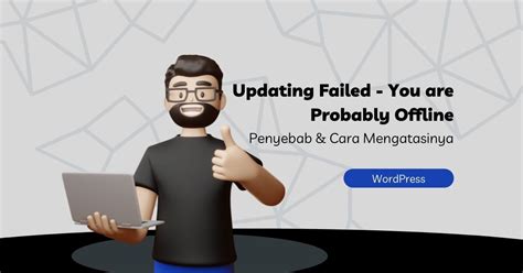 Cara Mengatasi Error Updating Failed You Are Probably Offline By