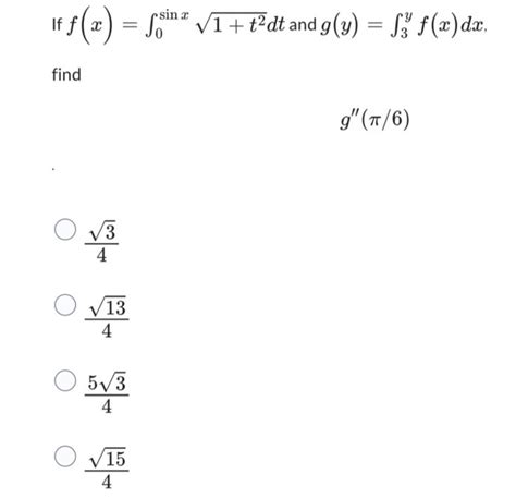 Solved If F X ∫0sinx1 T2dt And G Y ∫3yf X Dx Find