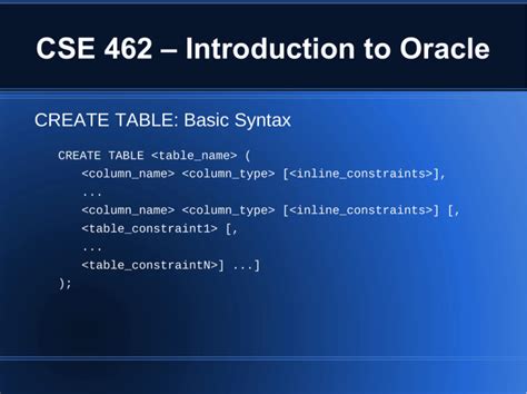 CSE 462 Introduction To Oracle CREATE TABLE Basic Syntax