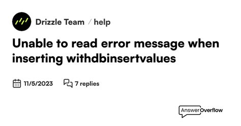 Unable To Read Error Message When Inserting Sertvalues Drizzle Team
