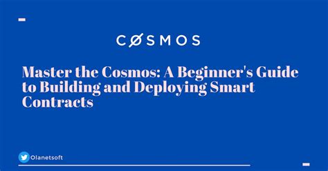 Master The Cosmos A Beginners Guide To Building And Deploying Smart Contracts