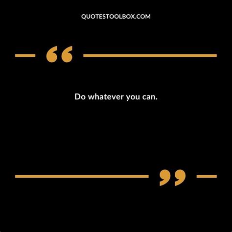 do whatever you can
