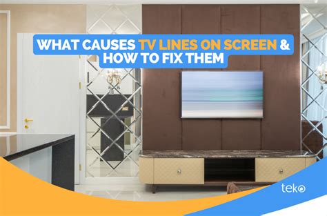 What Causes TV Lines On Screen How To Fix Them Tips By Teko Ph
