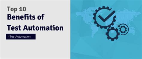 Top 10 Benefits Of Test Automation