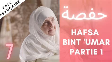 Hafsa Bint Umar Partie 1 Épisode 7 Youtube