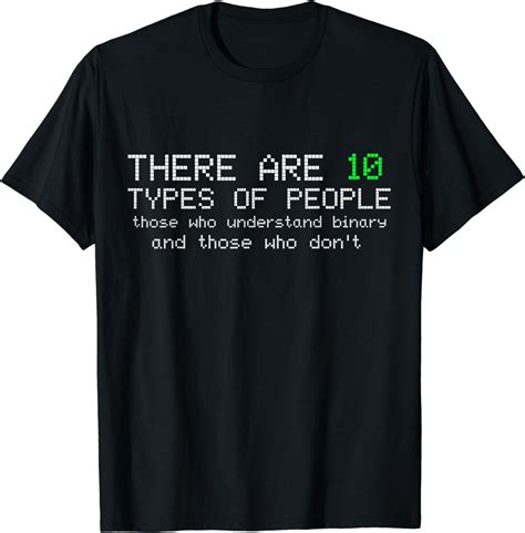There Are 10 Types Of People Binary Funny Computer Nerd T T Shirt Uk Clothing