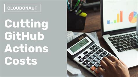 How To Manage Costs With Github Actions Darryl R Posted On The Topic