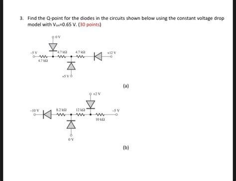 Solved Find The Q Point For The Diodes In The Circuits Chegg Com