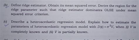 Solved B Define Ridge Estimator Obtain Its Mean Squared