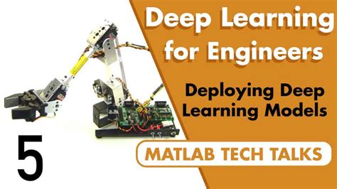 Deploying Deep Learning Models Deep Learning For Engineers Part 5 Matlab