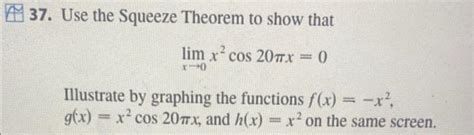 Solved 37 Use The Squeeze Theorem To Show That Chegg Com