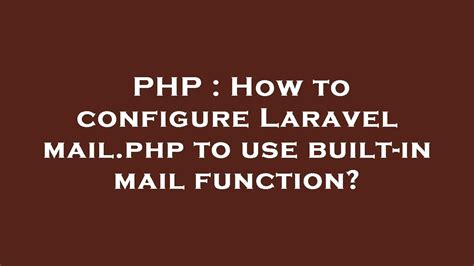 Php How To Configure Laravel Mailphp To Use Built In Mail Function Youtube