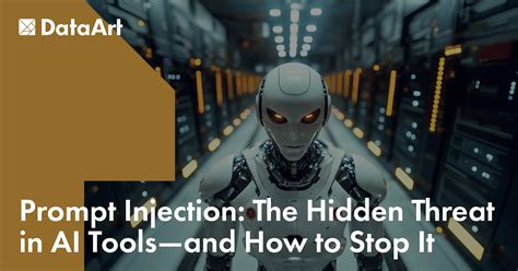 Prompt Injection The Hidden Threat In Ai Tools—and How To Stop It