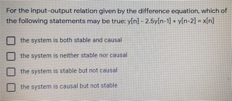 Solved For The Input Output Relation Given By The Difference