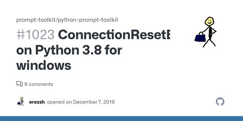Connectionreseterror On Python 38 For Windows · Issue 1023 · Prompt